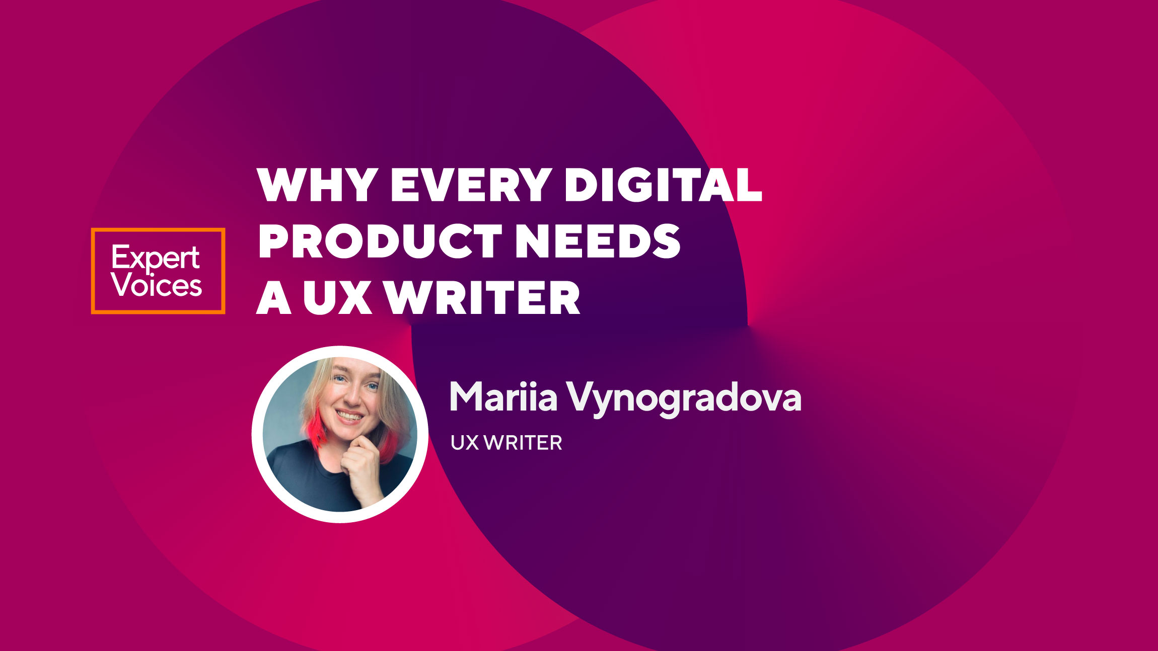 The Importance of a UX Writer in Digital Product Design