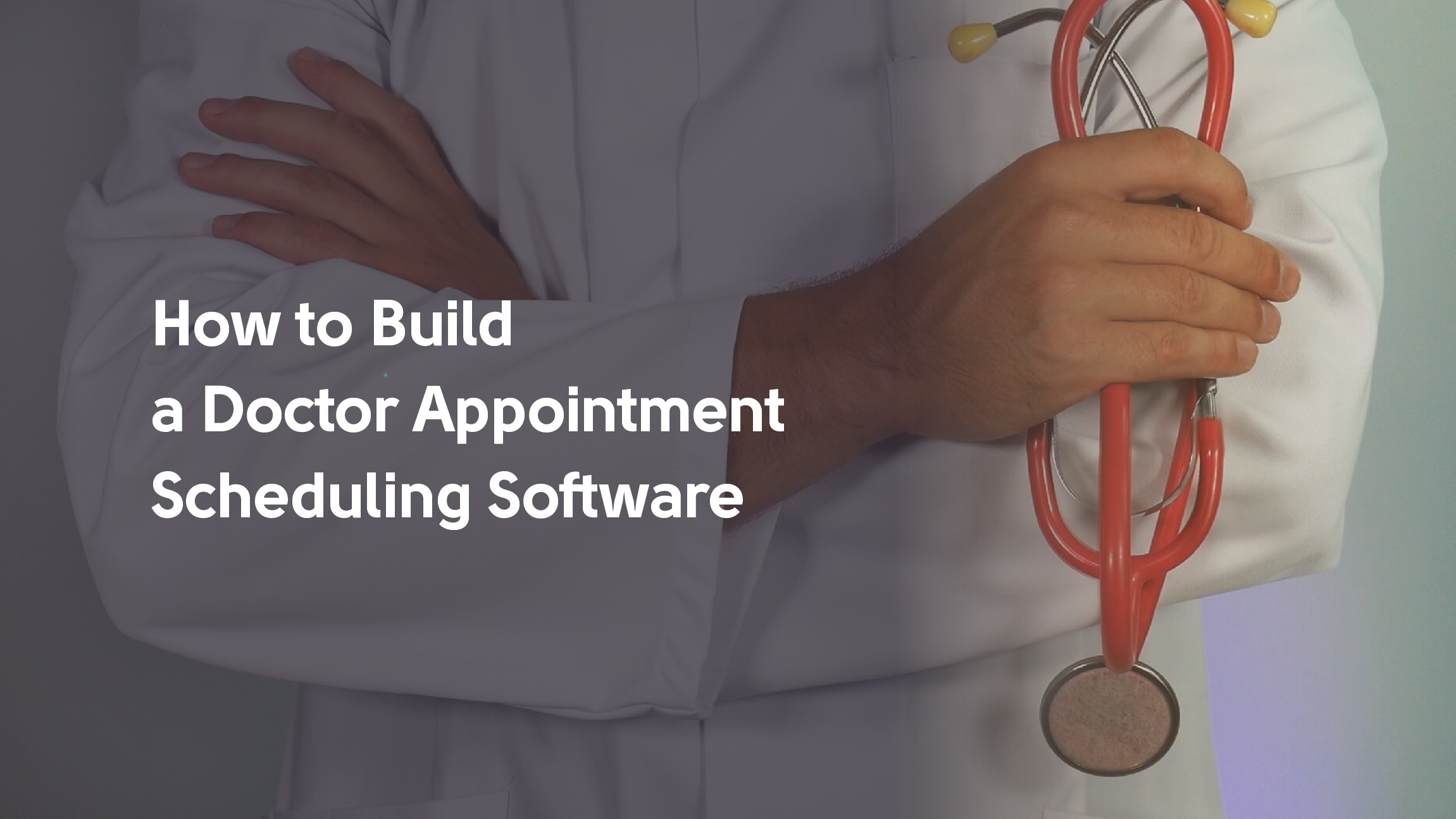 The Guide to Doctor Appointment Software Development | Svitla Systems