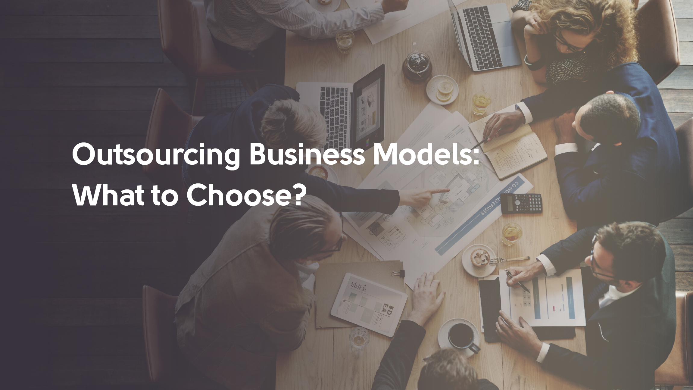 Outsourcing Business Models: What to Choose? | Svitla Systems