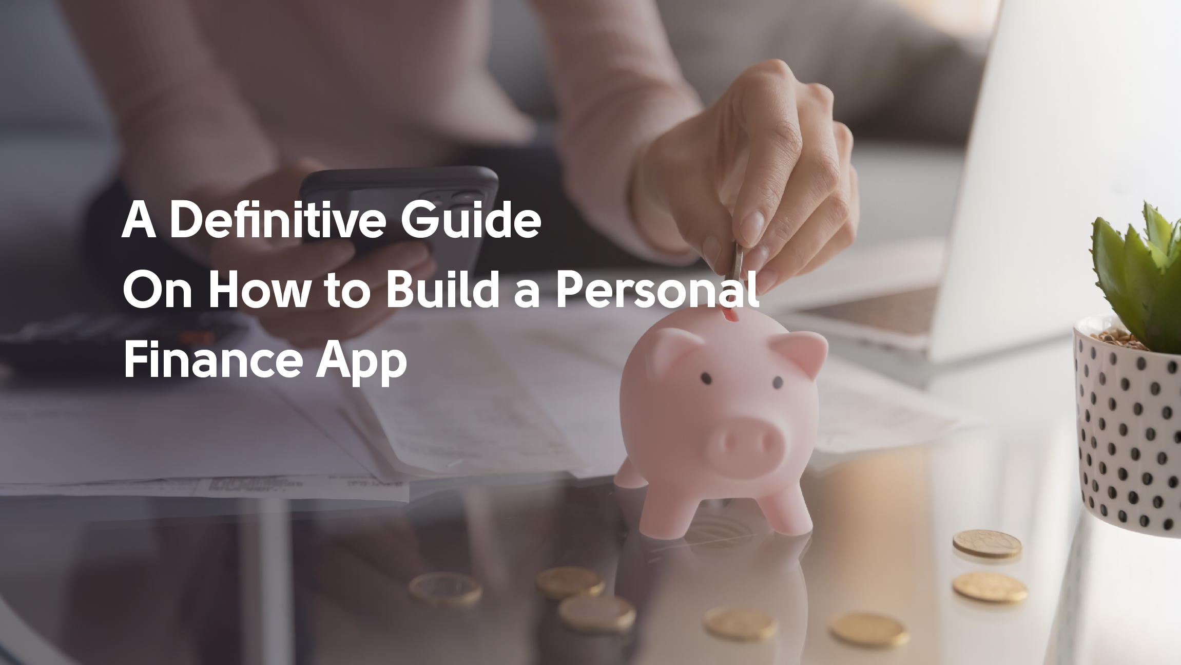 A Guide to Personal Finance App Development | Svitla Systems A Guide to Personal Finance App Development | Svitla Systems