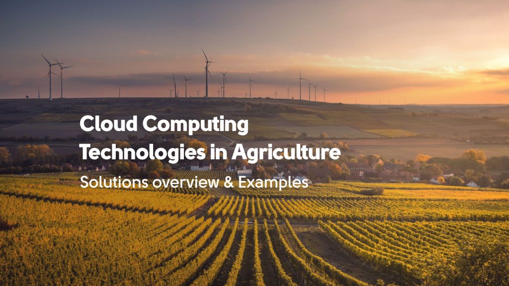 Best Cases of Cloud Computing Technologies in Agriculture