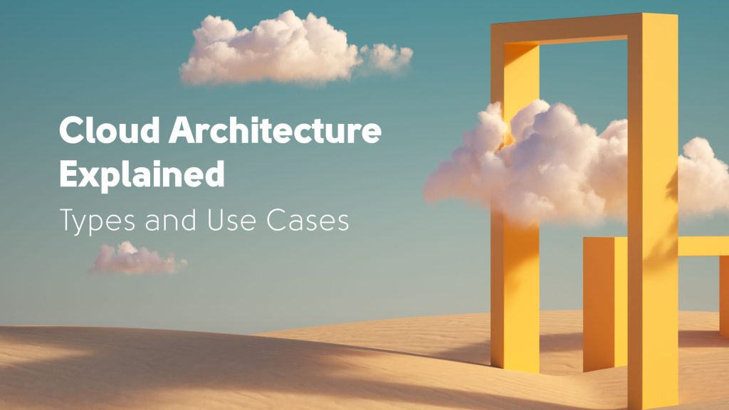 Cloud Architecture Explained with Examples