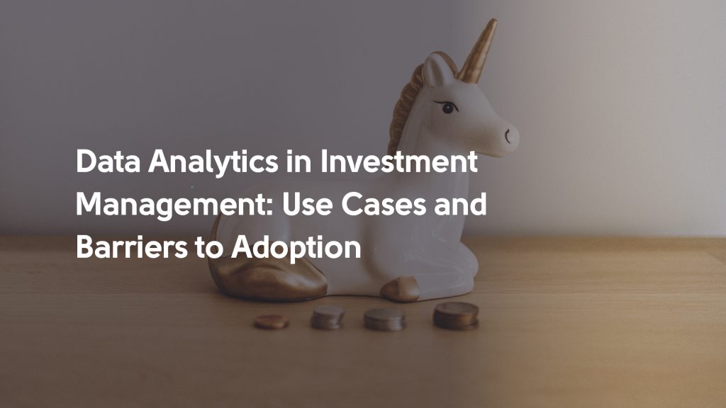 Data Analytics in Investment Management: 6 Use Cases
