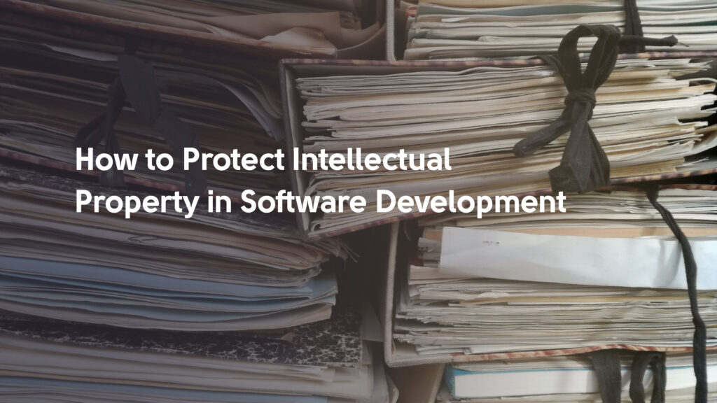 How to Protect Intellectual Property in Software Development | Svitla ...