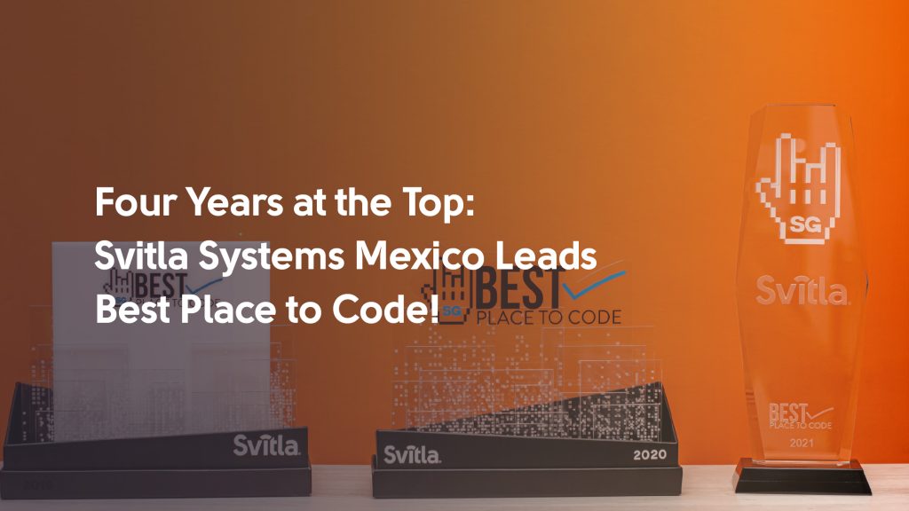 Four Years at the Top: Svitla Systems Mexico Leads Best Place to Code!