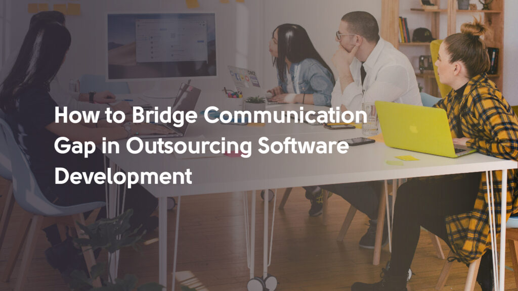 Bridging Communication Gaps in Outsourcing for IT