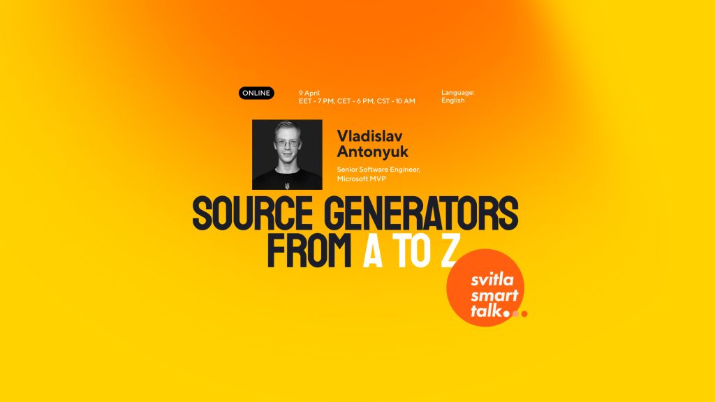 Svitla Smart Talk: Source Generators from A to Z