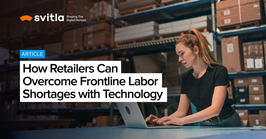 Overview of Tech Solutions to Frontline Labor Shortages | Svitla Systems