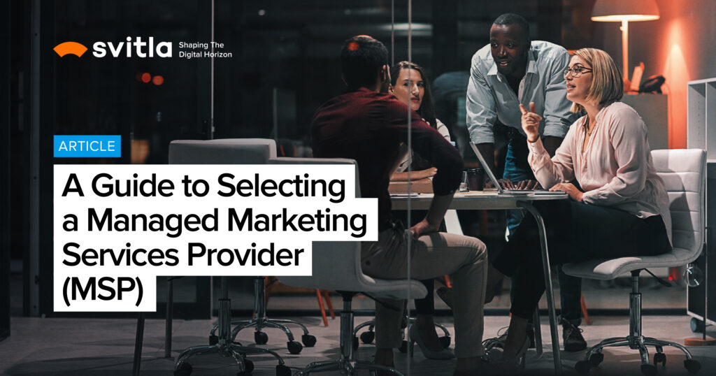 Guide to Choosing a Marketing Services Provider (MSP) | Svitla Systems