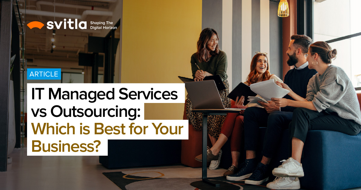IT Managed Services vs Outsourcing: Choosing the Right Model for 2025 | Svitla Systems