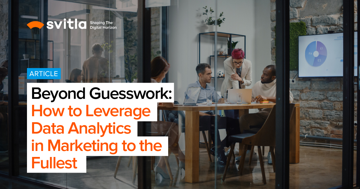 Guide to Data Analytics in Marketing | Svitla Systems