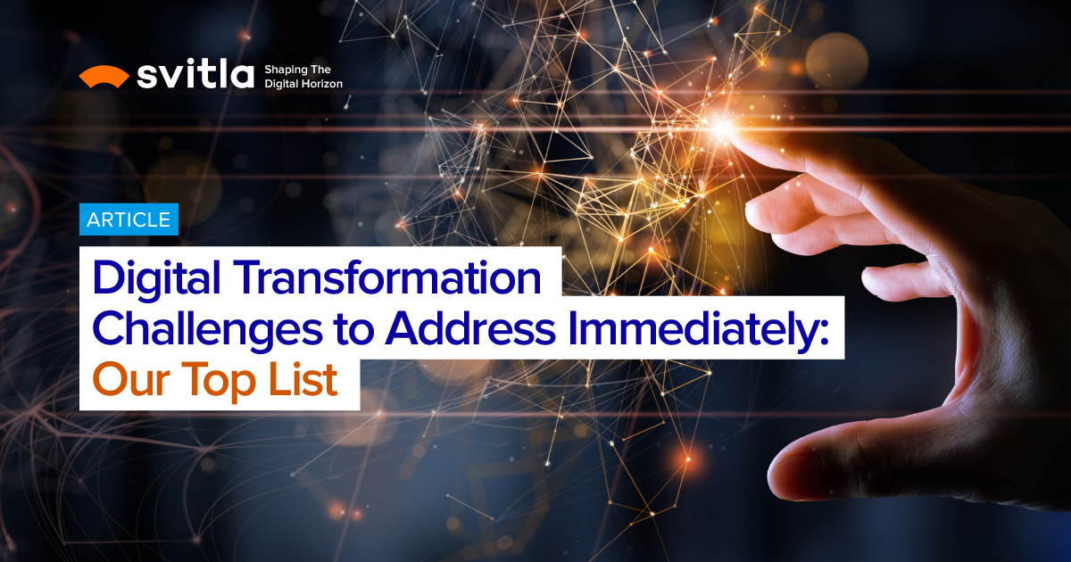 7 Challenges in Digital Transformation and How to Solve Them | Svitla ...