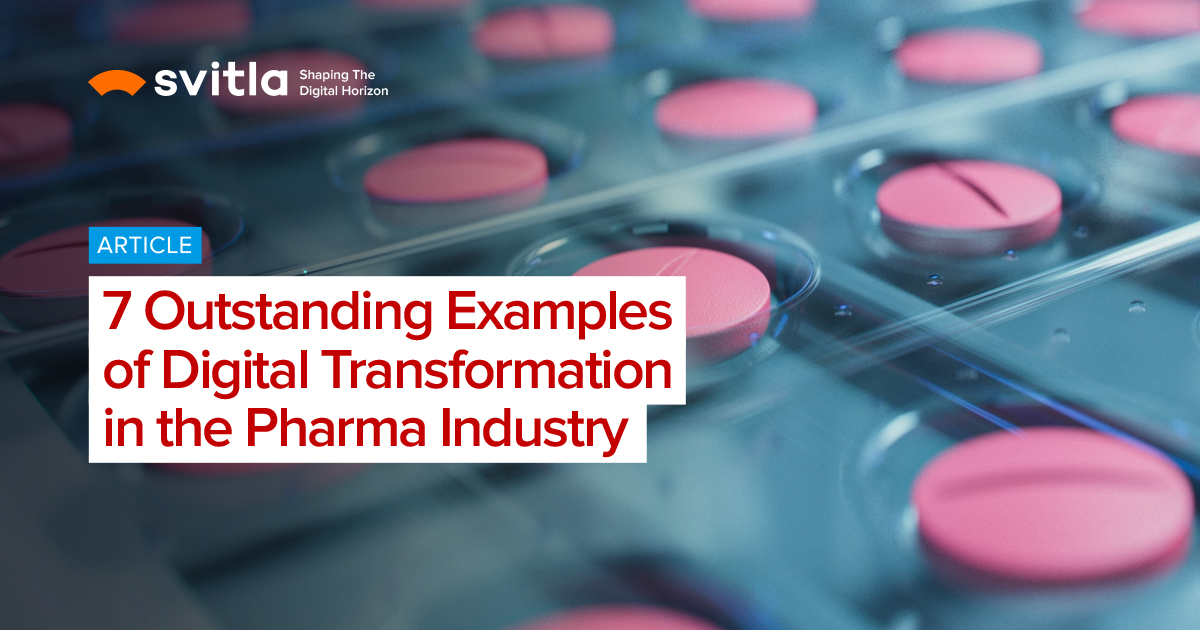 7 Examples of Digital Transformation in Pharmaceutical Industry ...