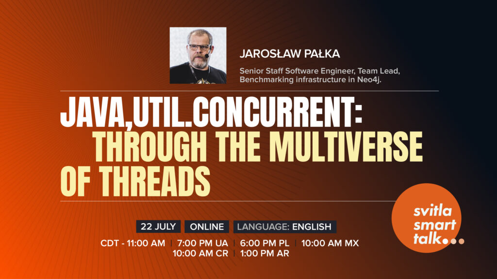 Svitla Smart Talk: java.util.concurrent – Through the Multiverse of Threads