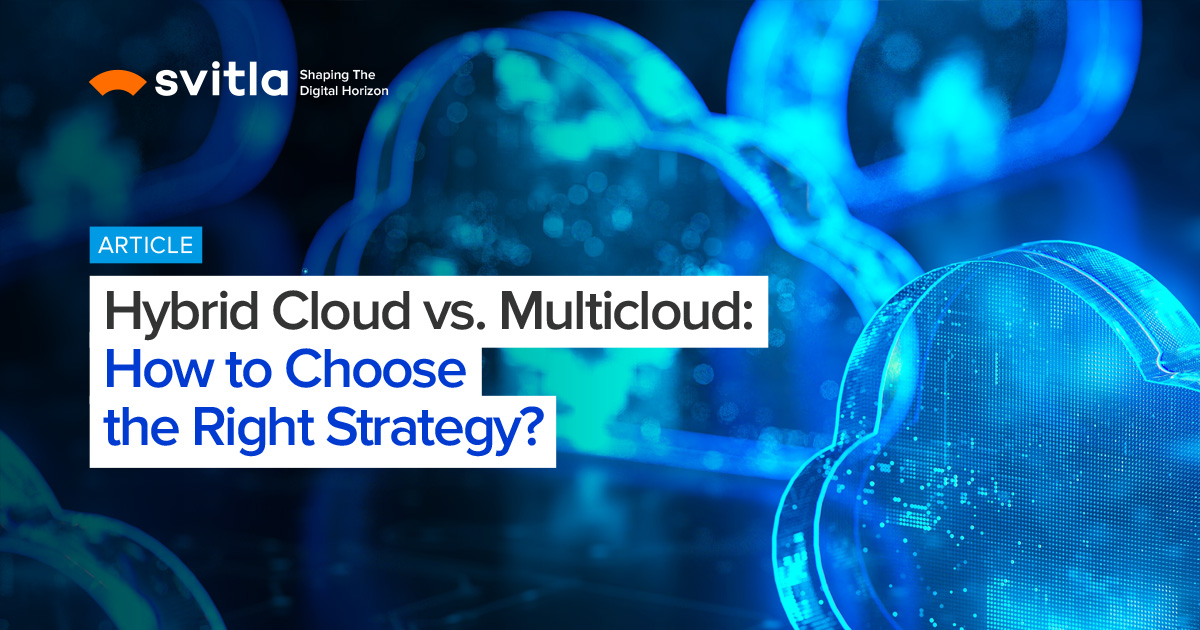Hybrid Cloud vs. Multicloud | Svitla Systems