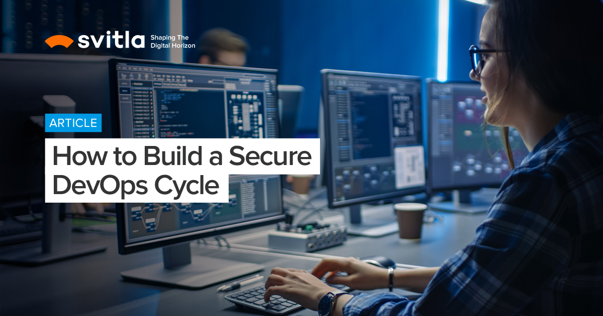 How to Build a Secure DevOps Cycle: a Full Guide | Svitla Systems