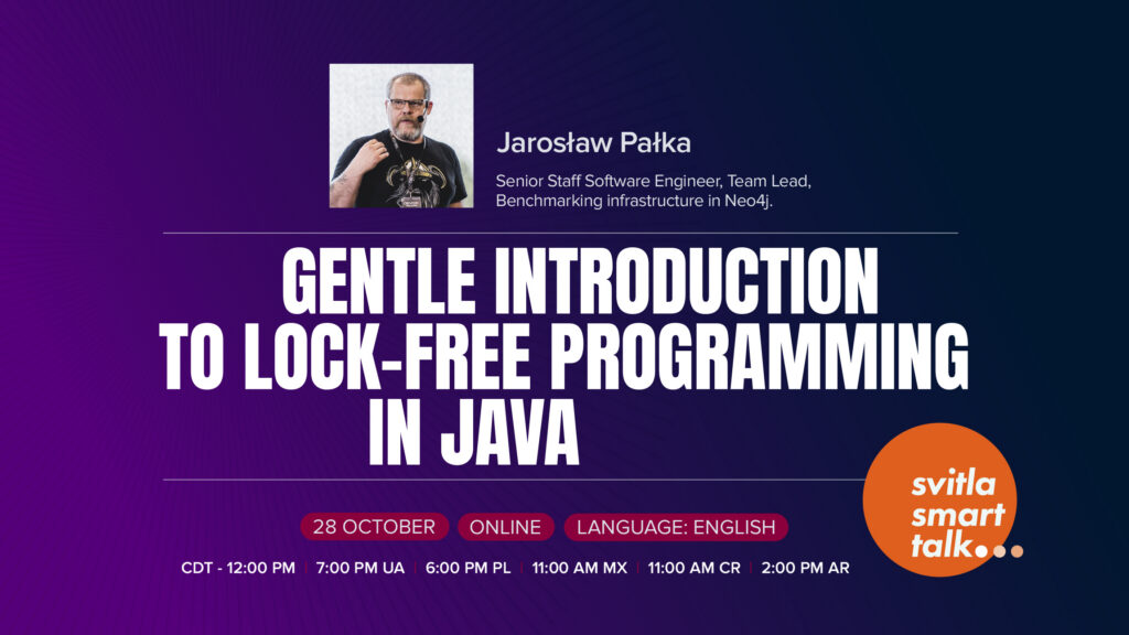 Svitla Smart Talk: Gentle Introduction to Lock-Free Programming in Java - Svitla Systems